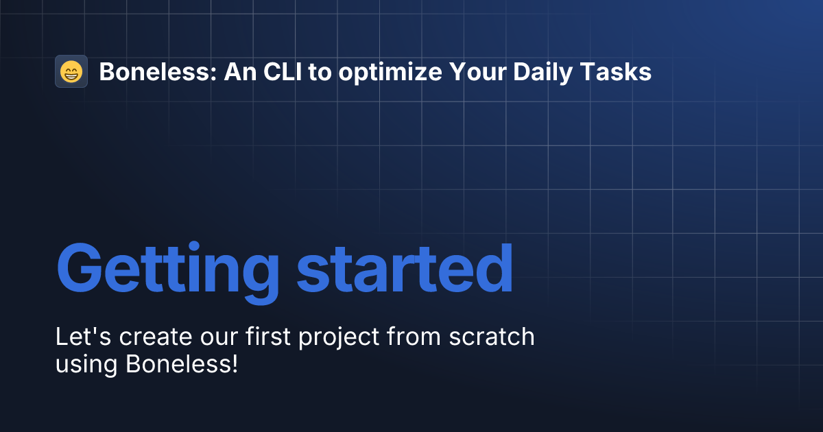 Getting started | Boneless: An CLI to optimize Your Daily Tasks